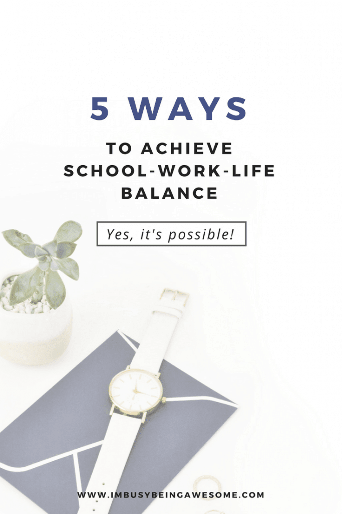 How to Balance School and Work - I'm Busy Being Awesome
