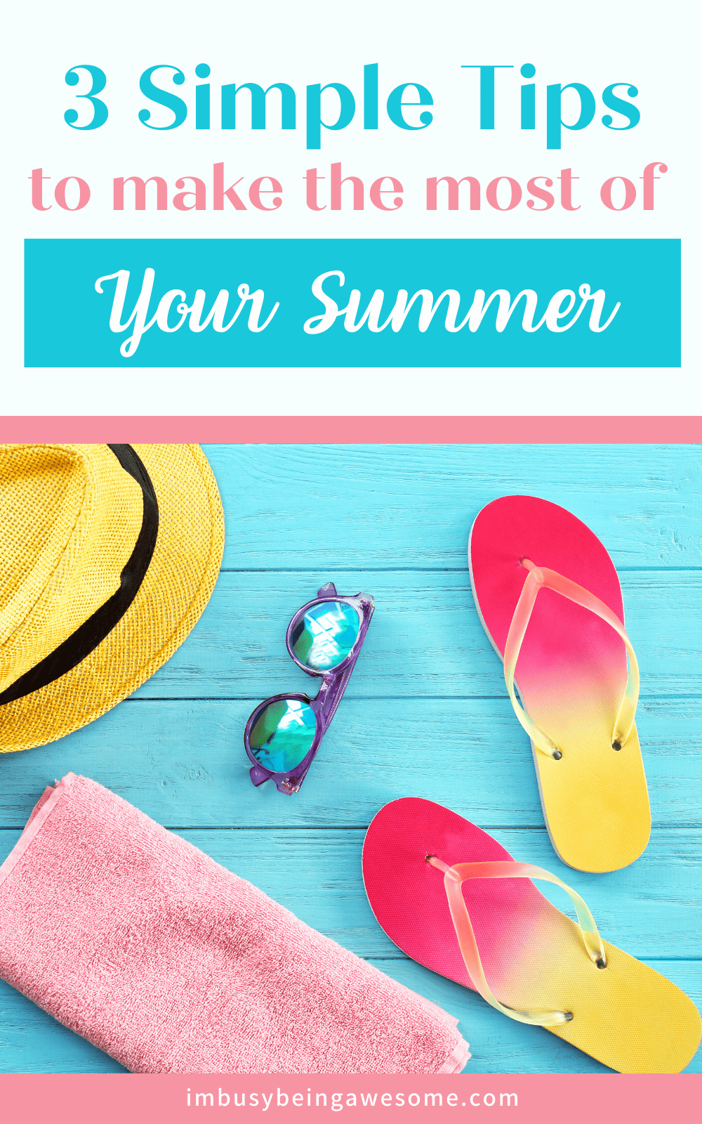 3 Easy Ways to Intentionally Plan Your Summer - I'm Busy Being Awesome