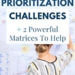 ADHD Prioritization Challenges + 2 Powerful Matrices To Help