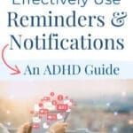 How To Better Use Reminders & Notifications with ADHD