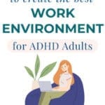How To Create An Ideal Work Environment for Your ADHD Brain